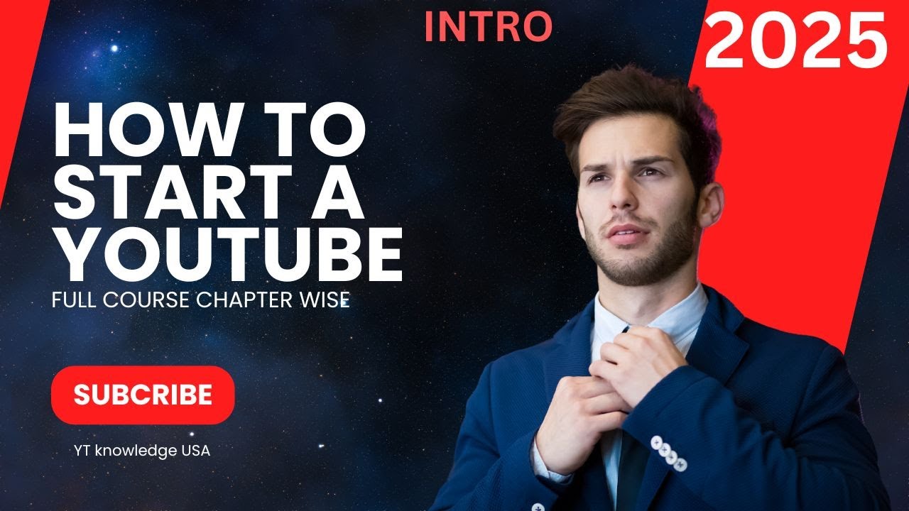 How To Start A Youtube Channel In 2025 | Full Course | INTRO - YouTube