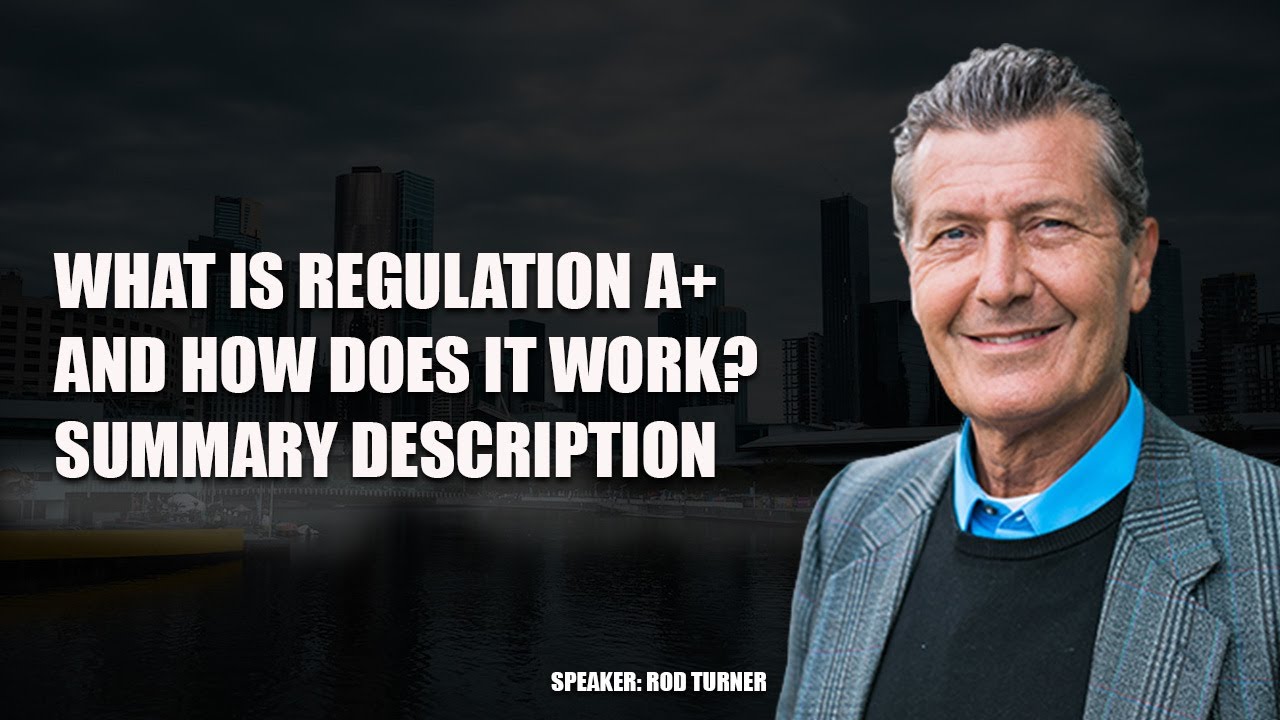 What is Regulation A+ and how does it work? Summary Description - YouTube