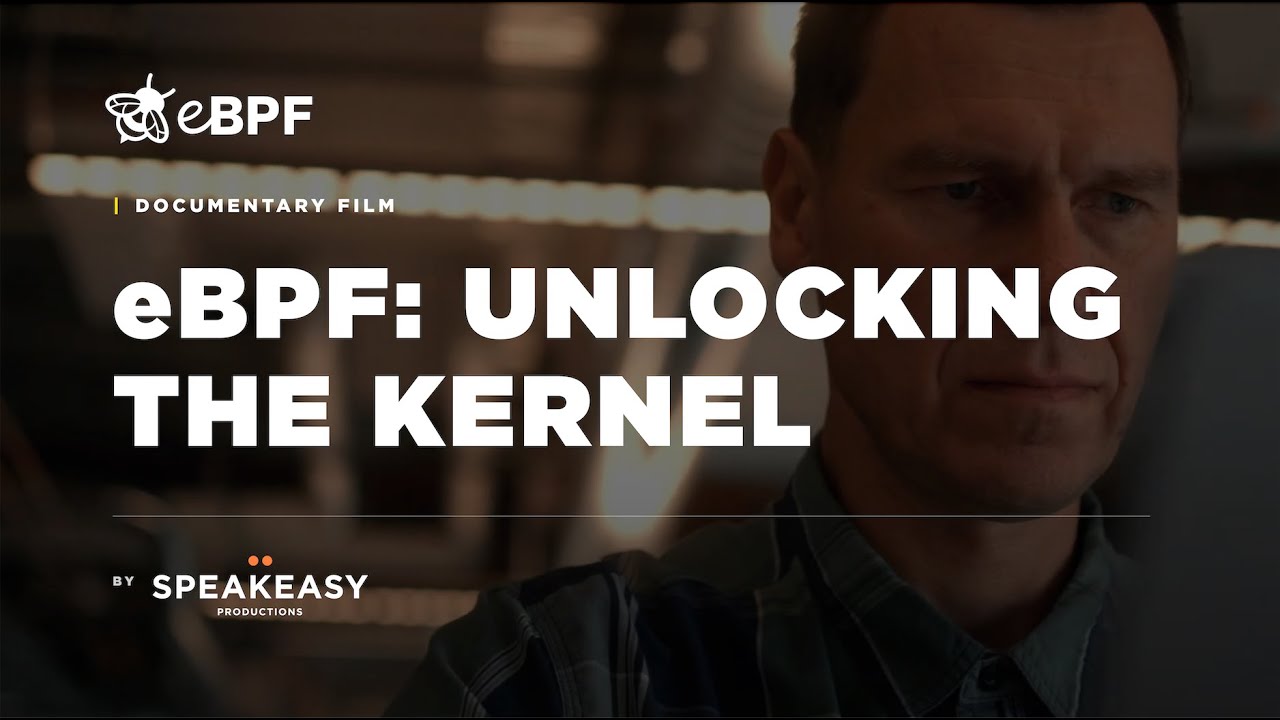 eBPF: Unlocking the Kernel [OFFICIAL DOCUMENTARY TRAILER] - YouTube
