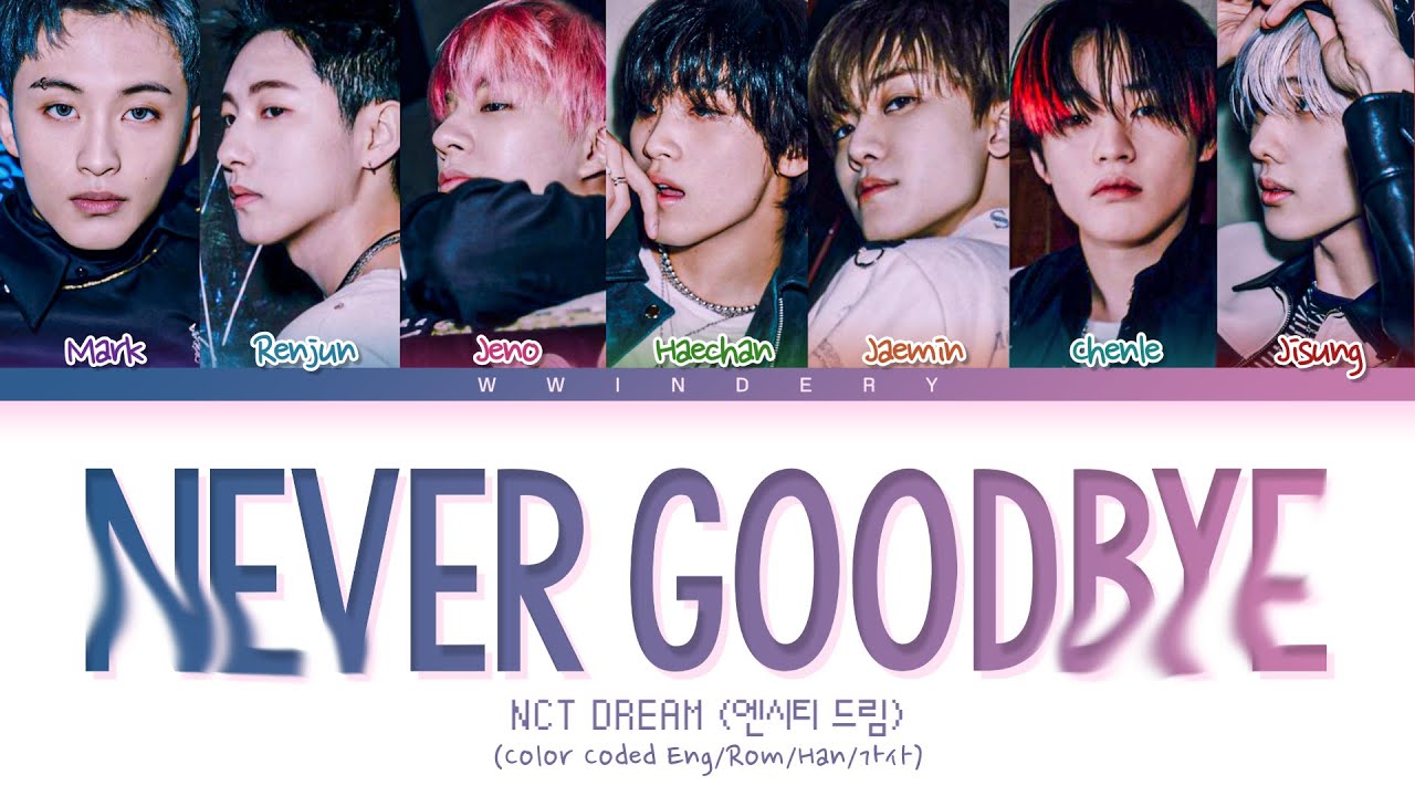 NCT DREAM 'Never Goodbye' Lyrics (엔시티 드림 북극성 가사) (Color Coded Lyrics ...