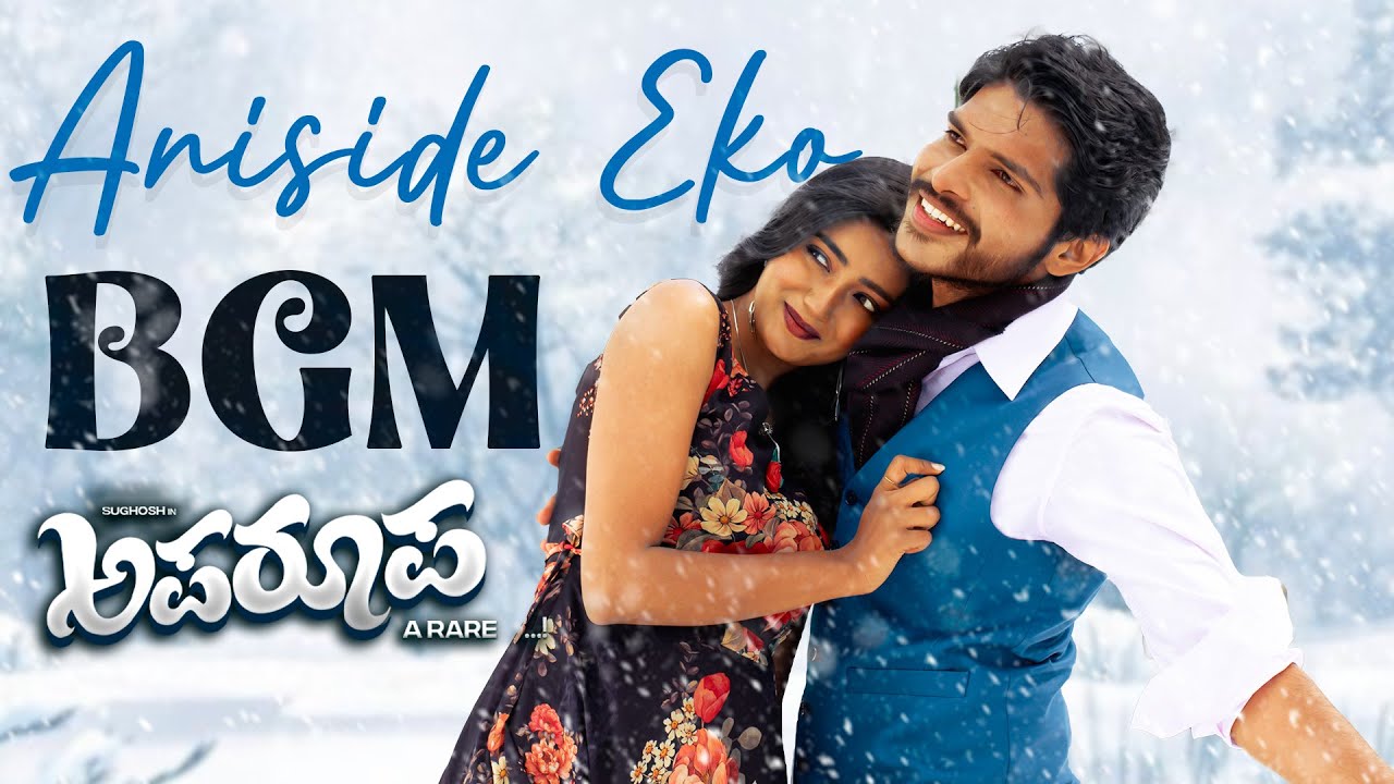 Aparoopa | Aniside Eko 💖 BGM | Sughosh | Hrithika | Prajwal Pai ...