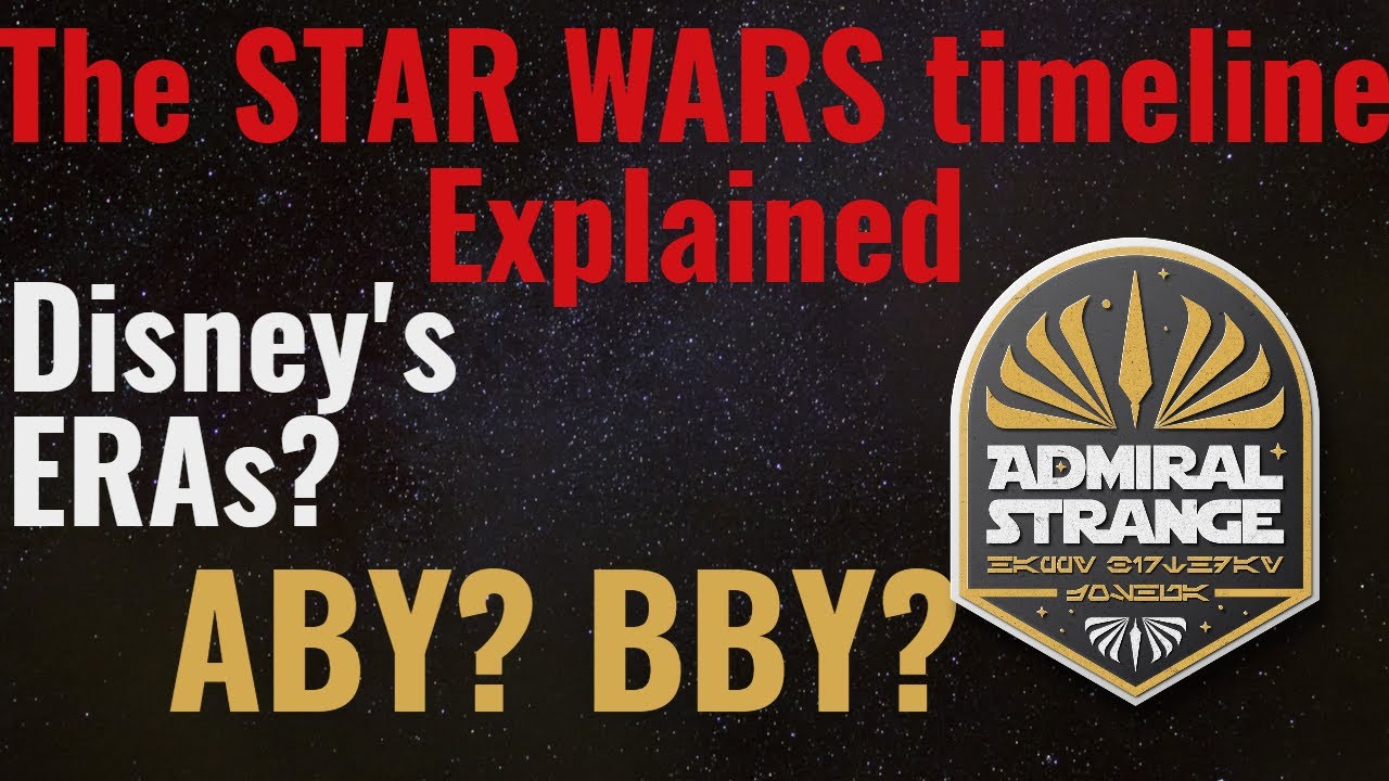 Star Wars Timeline Explained: Defining ABY, BBY, & Disney's New ERAs # ...
