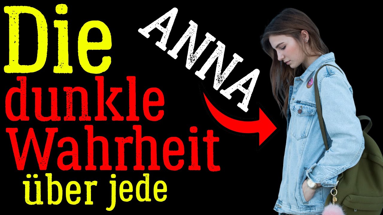 Die dunkle Wahrheit über jede Anna - YouTube