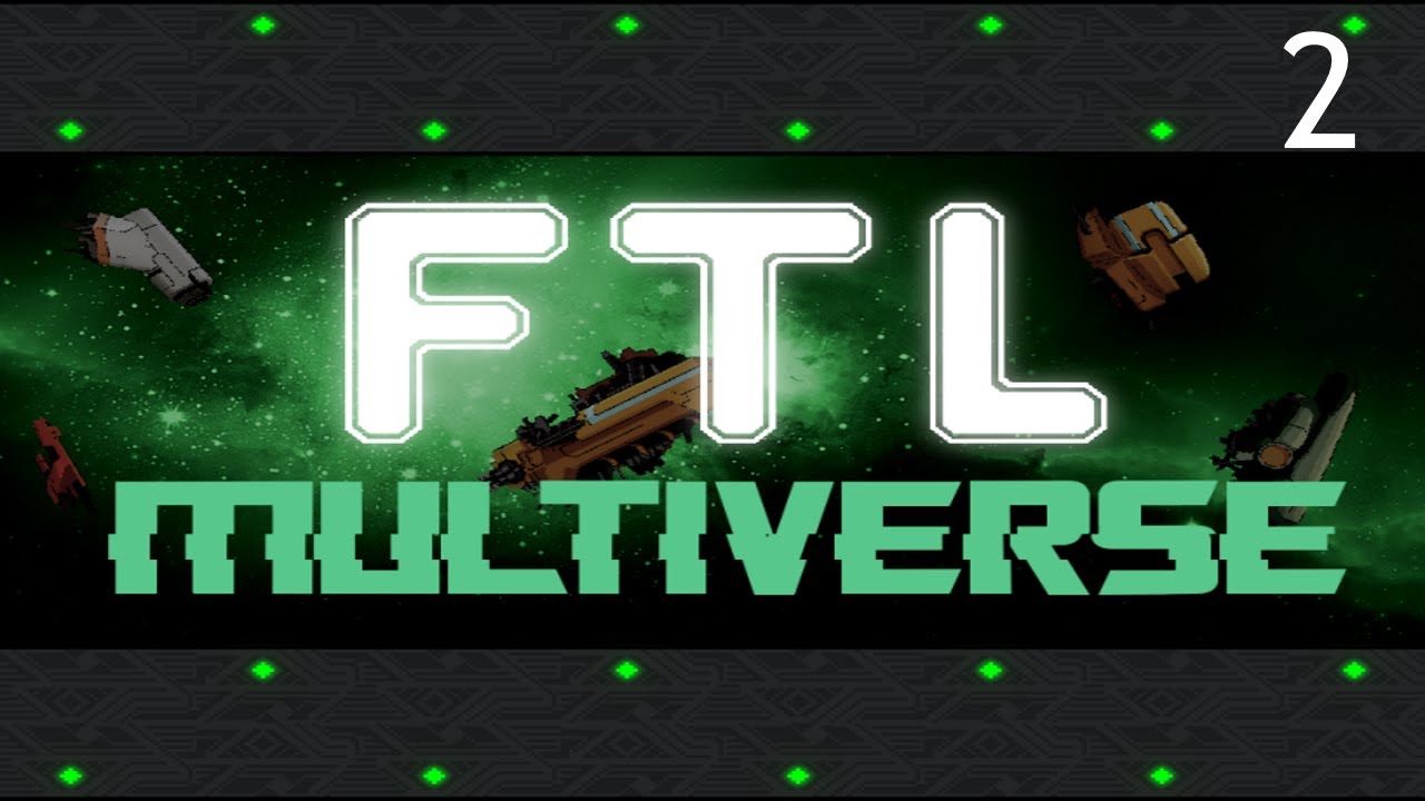 Let's Play FTL : MULTIVERSE - Part 2 [Overpowered] - YouTube