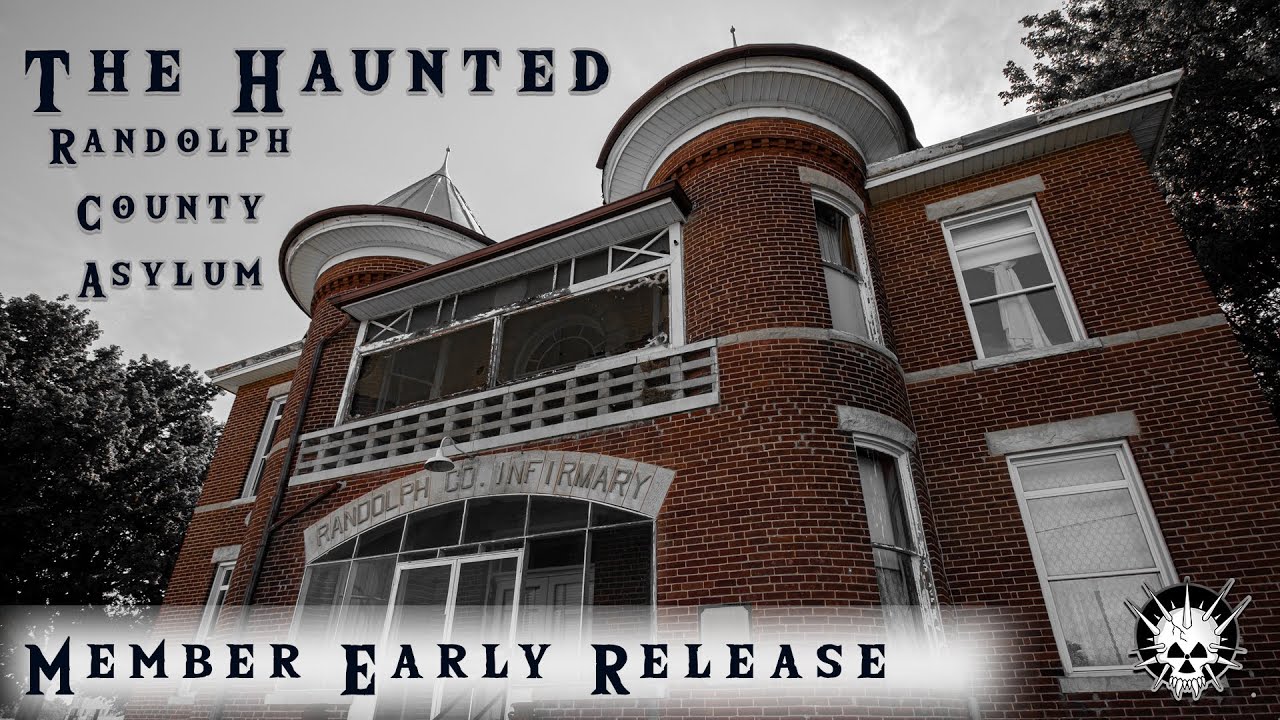 THE HAUNTED RANDOLPH COUNTY ASYLUM || MEMBERS EARLY ACCESS - YouTube