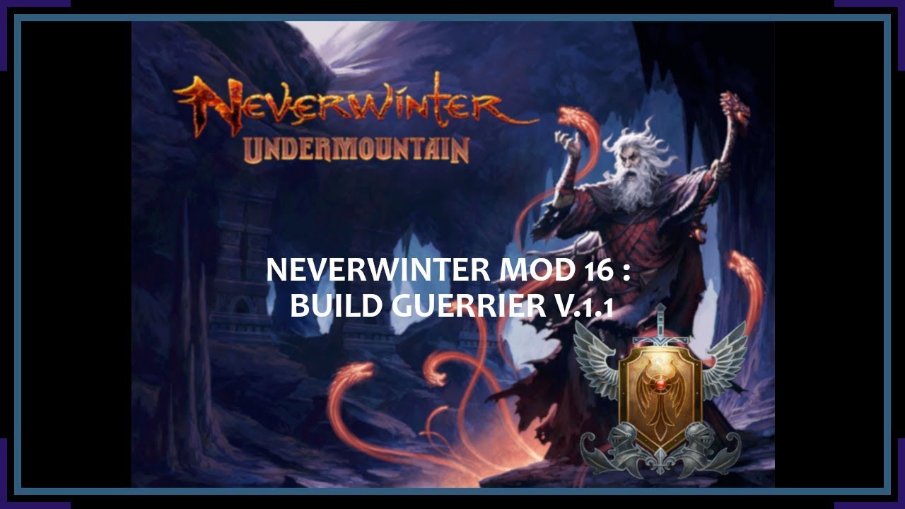 NEVERWINTER MOD 16 : BUILD GUERRIER V1.1 - YouTube