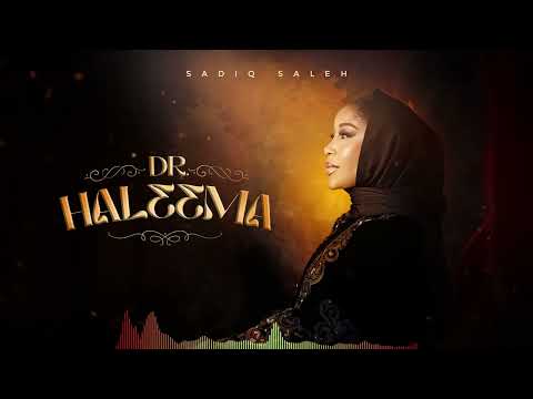 Sadiq Saleh - Dr haleema (Zinariya) - (Official visualizer)