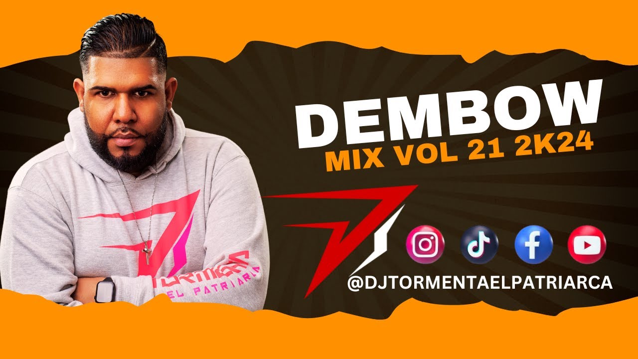 DJ TORMENTA EL PATRIARCA - DEMBOW MIX VOL 21 2024 - YouTube
