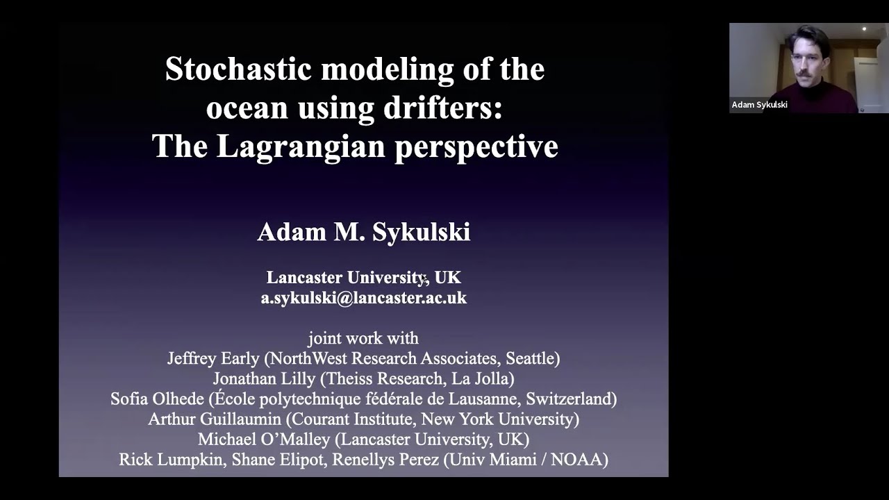 Adam Sykulski: "Stochastic modeling of the ocean using drifters ...