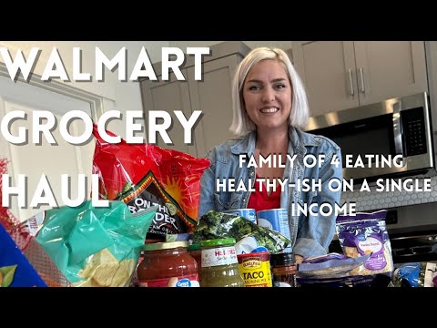 WALMART GROCERY HAUL / budget for a family of 4 on a single income ...