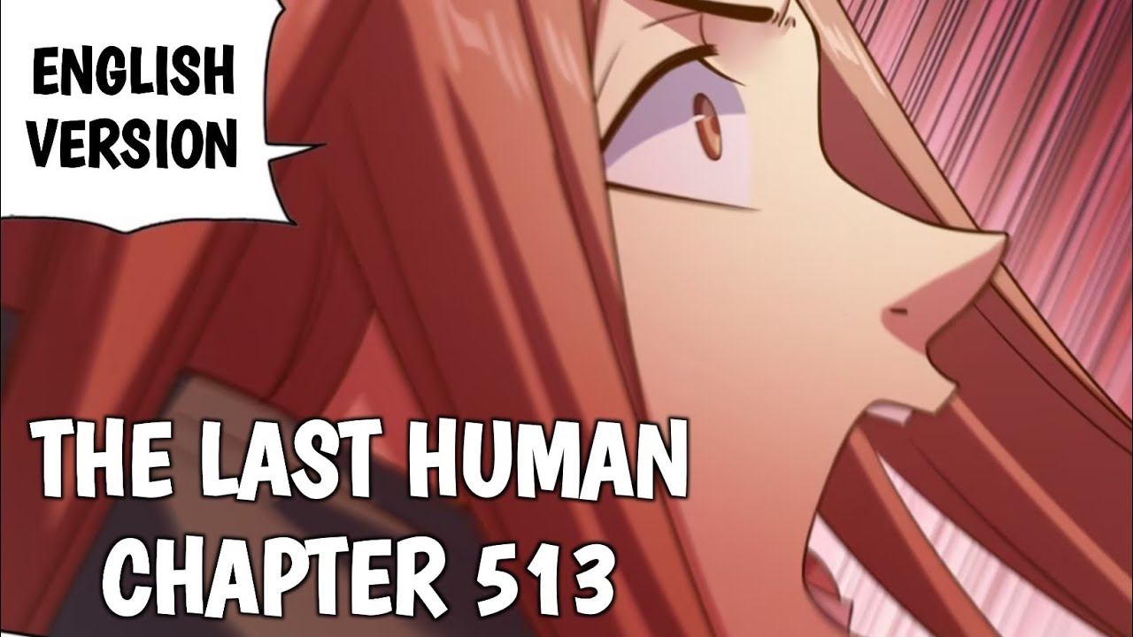 The Last Human Chapter 513 English Version - YouTube