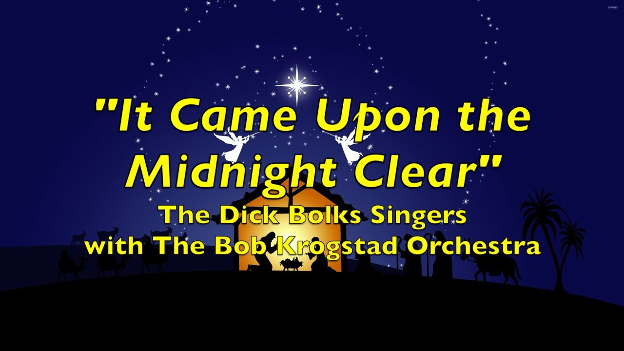 "It Came Upon the Midnight Clear" - The Dick Bolks Singers with The Bob ...