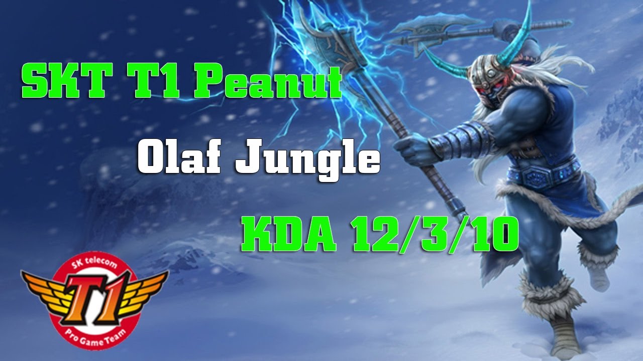 SKT T1 Peanut - Olaf Jungle KDA 12/3/10 - YouTube