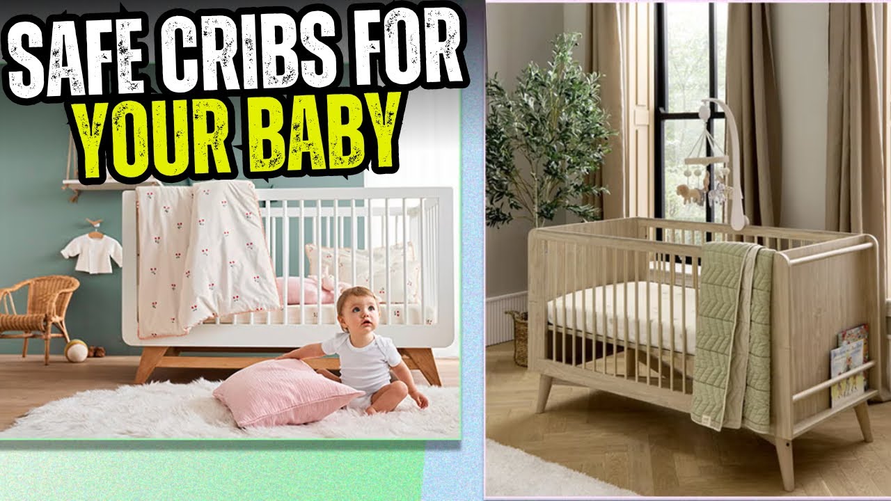 Crib Safety | How To Choose The Right Crib For Your Baby - YouTube