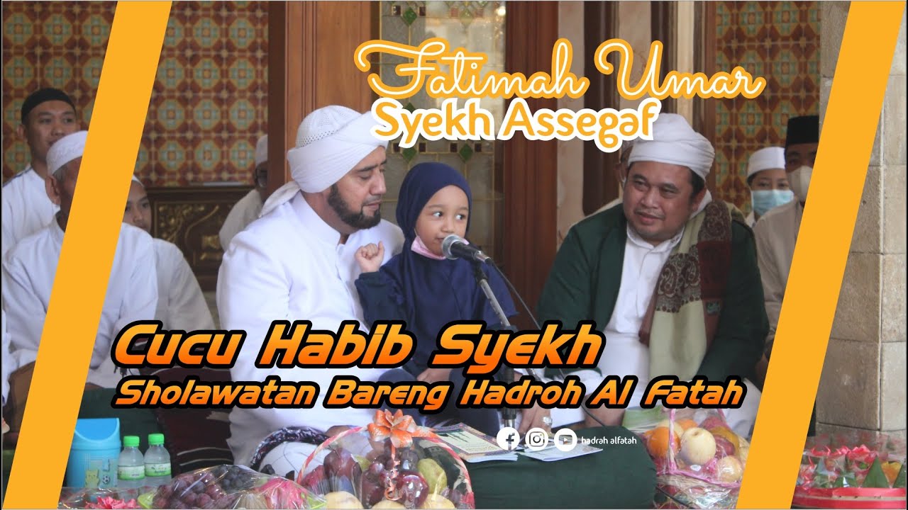Cucu Habib Syekh Sholawatan bareng Hadroh Al Fatah (Fatimah Umar Syekh ...