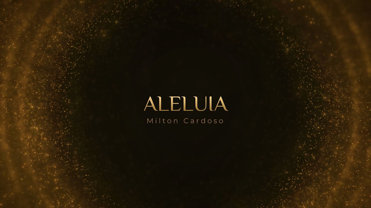 ALELUIA - MILTON CARDOSO - YouTube