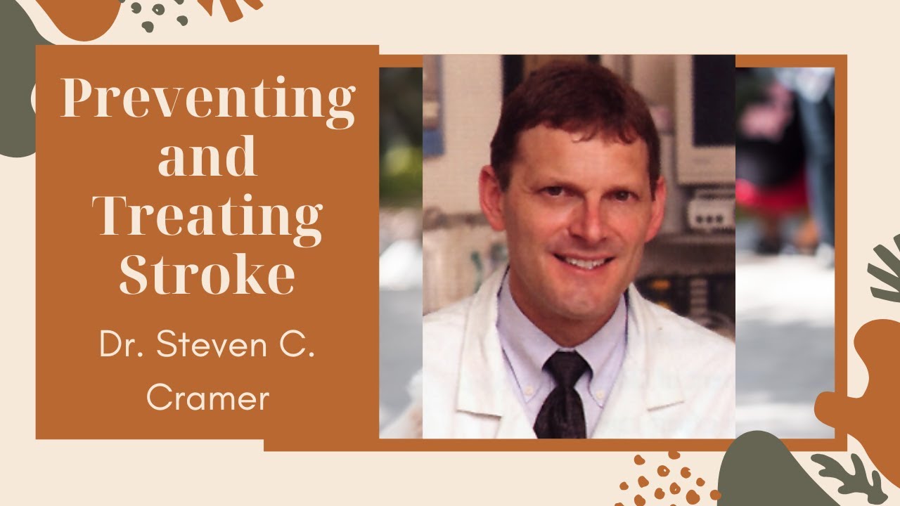 Preventing and Treating Stroke: Insights from Dr. Steven C. Cramer ...