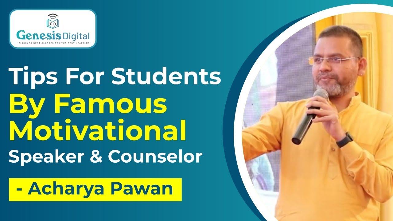 Tips for Students by famous Motivational Speaker & Counselor - Acharya ...