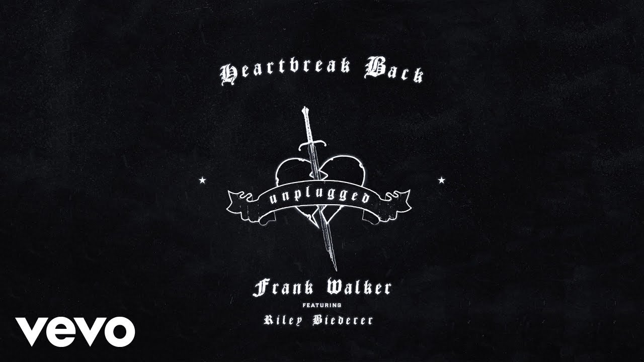 Frank Walker - Heartbreak Back (Unplugged/Audio) ft. Riley Biederer ...