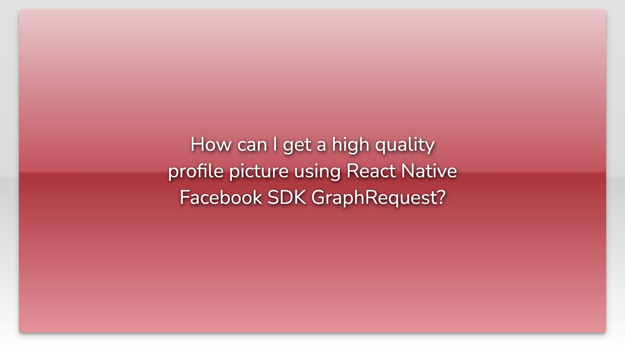 How can I get a high quality profile picture using React Native Facebook SDK GraphRequest? - YouTube