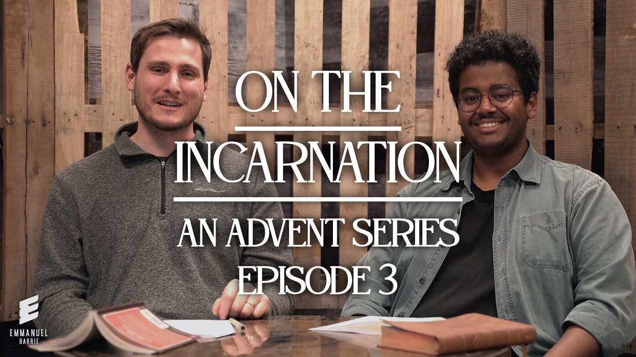 On The Incarnation - An Advent Podcast - Episode 3 - YouTube