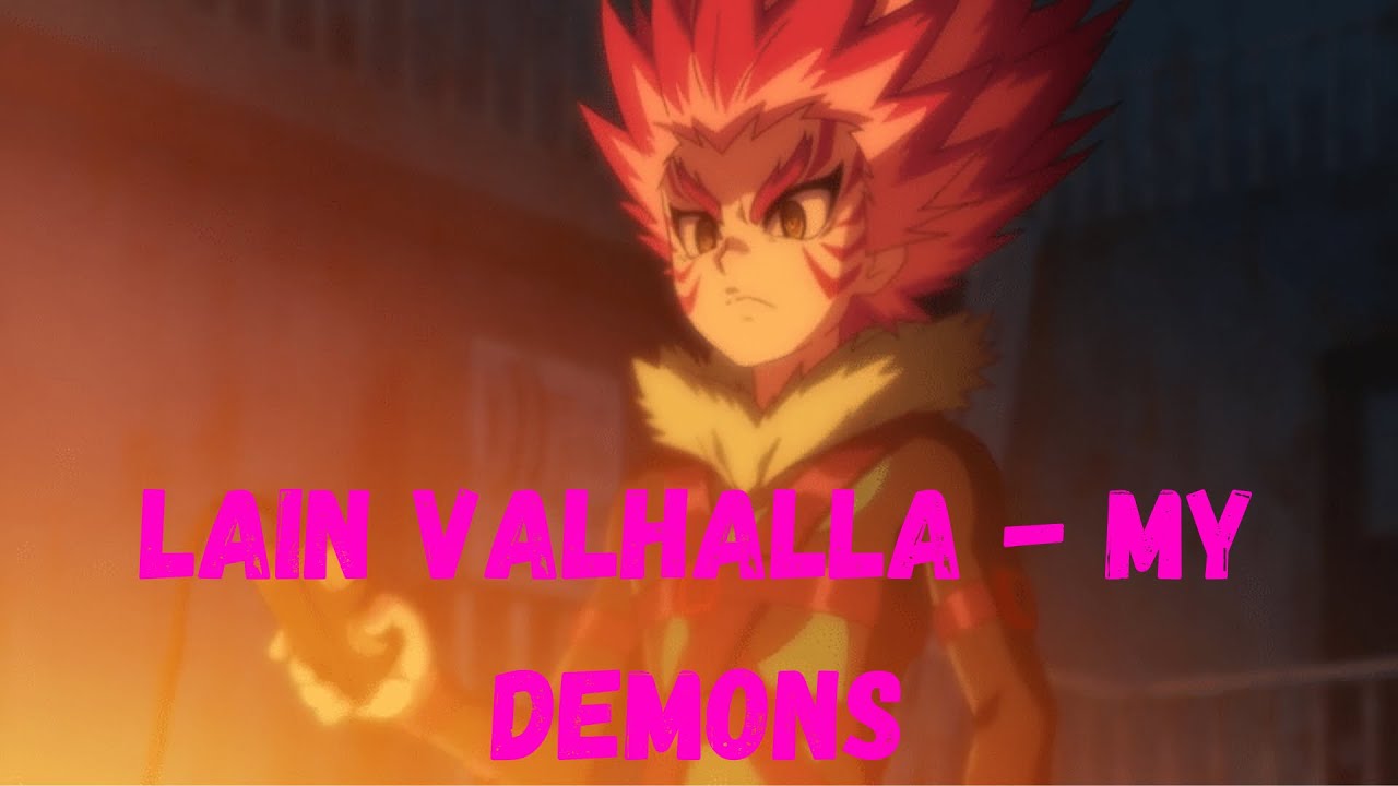 Beyblade Burst Sparking「AMV」Lain Valhalla - My Demons - 1 Year On ...