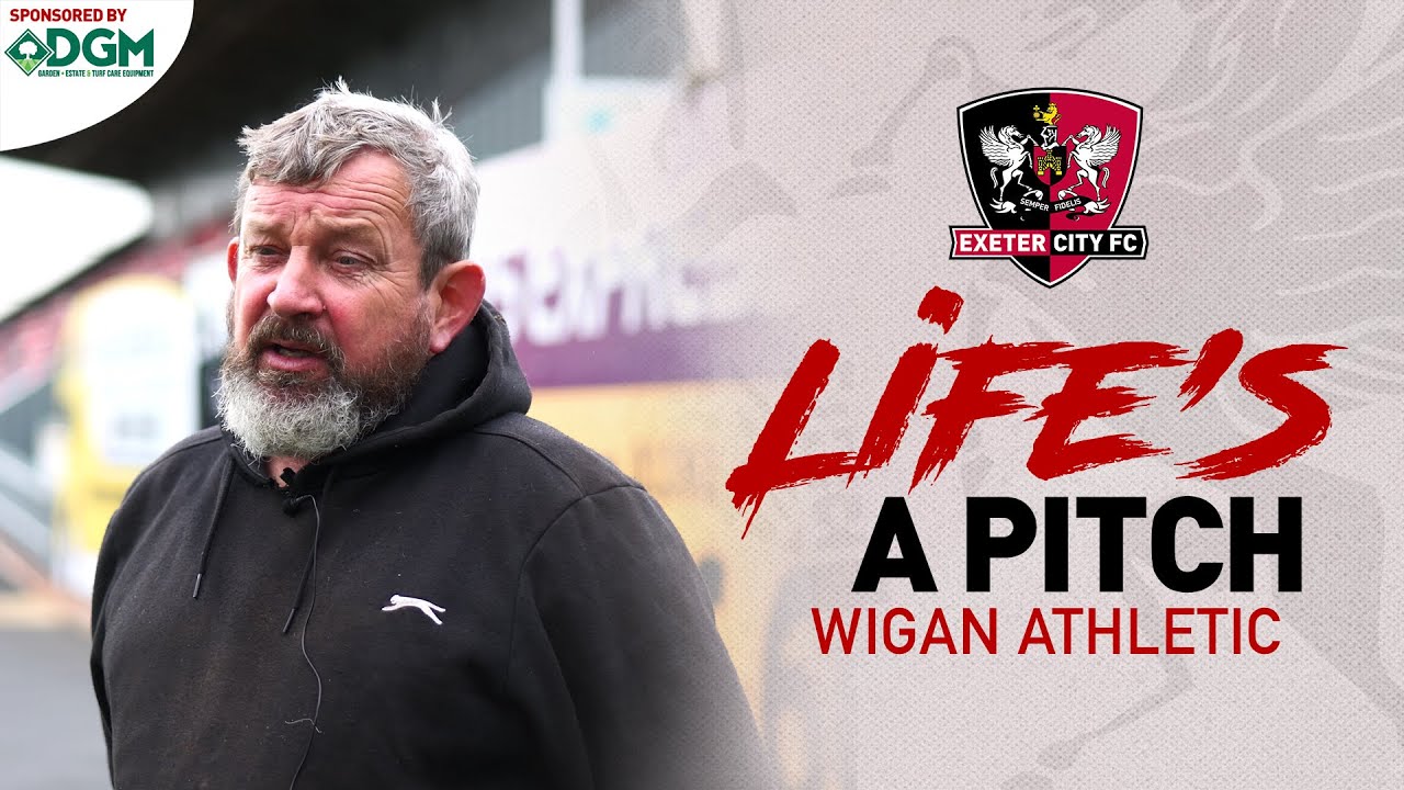 🏟️ Life's a Pitch: Wigan Athletic | Exeter City Football Club - YouTube