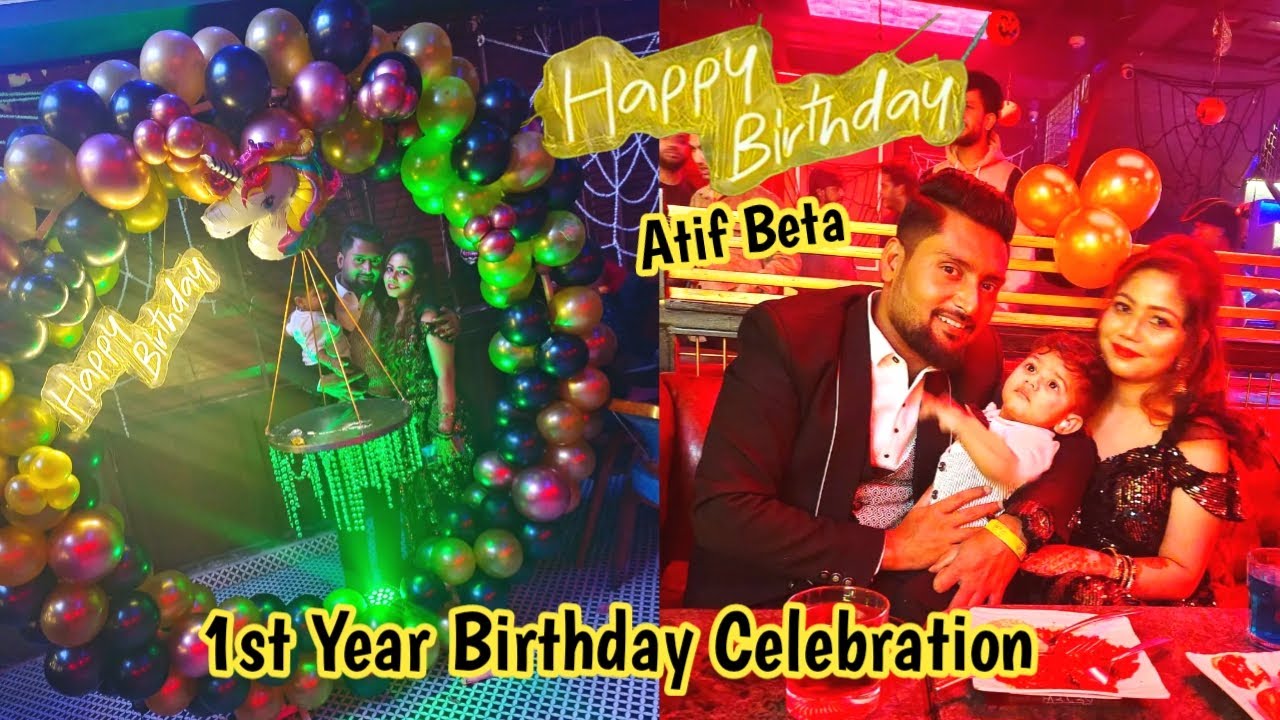 First Year Birthday Celebration 🎂 Happy Birthday Atif Hamne Apne
