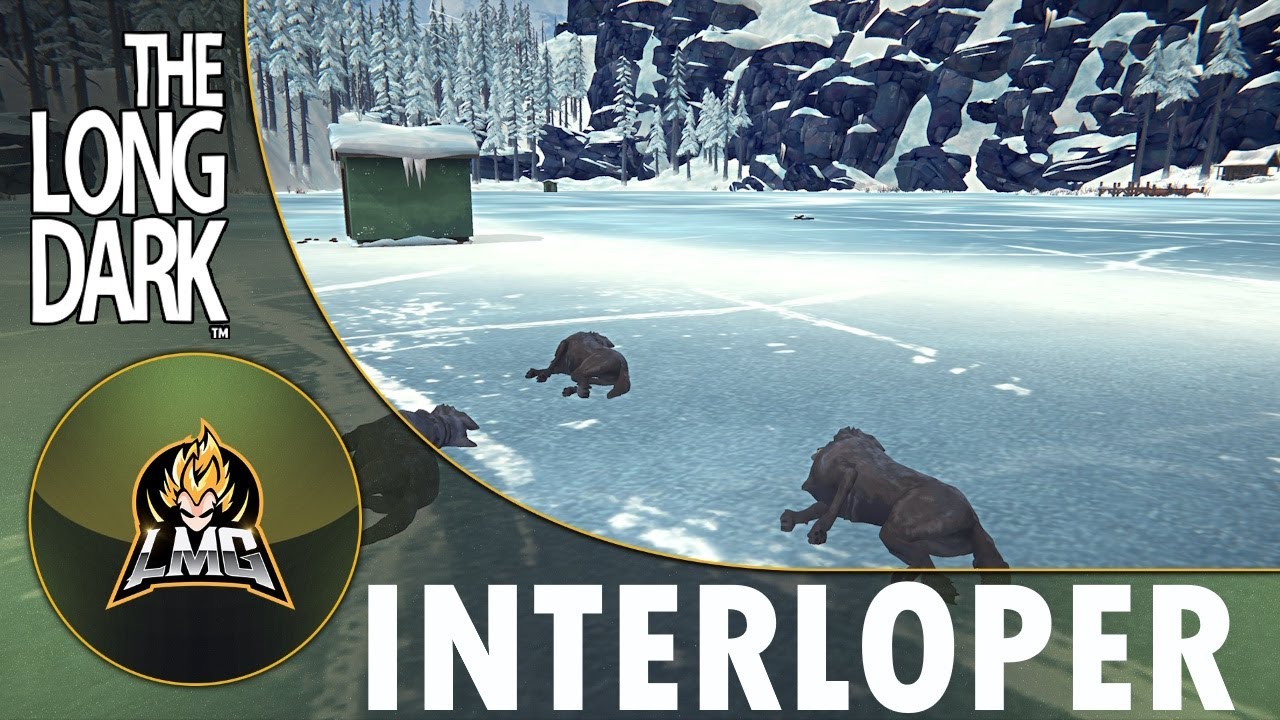 Let's Play The Long Dark Interloper Season One - Episode 119 NEW DLC ...