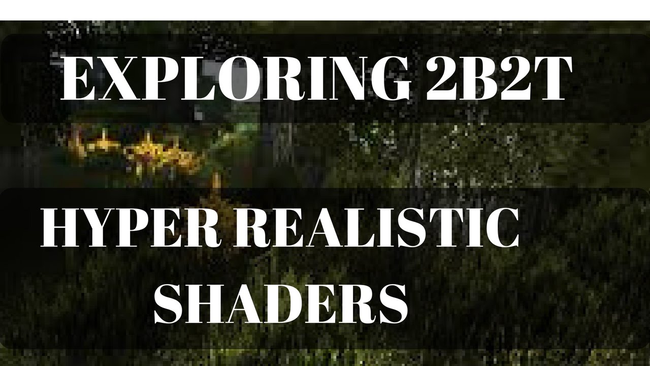 2B2T - Viewing Spawn From Space! HYPER REALISTIC SHADERS! - YouTube