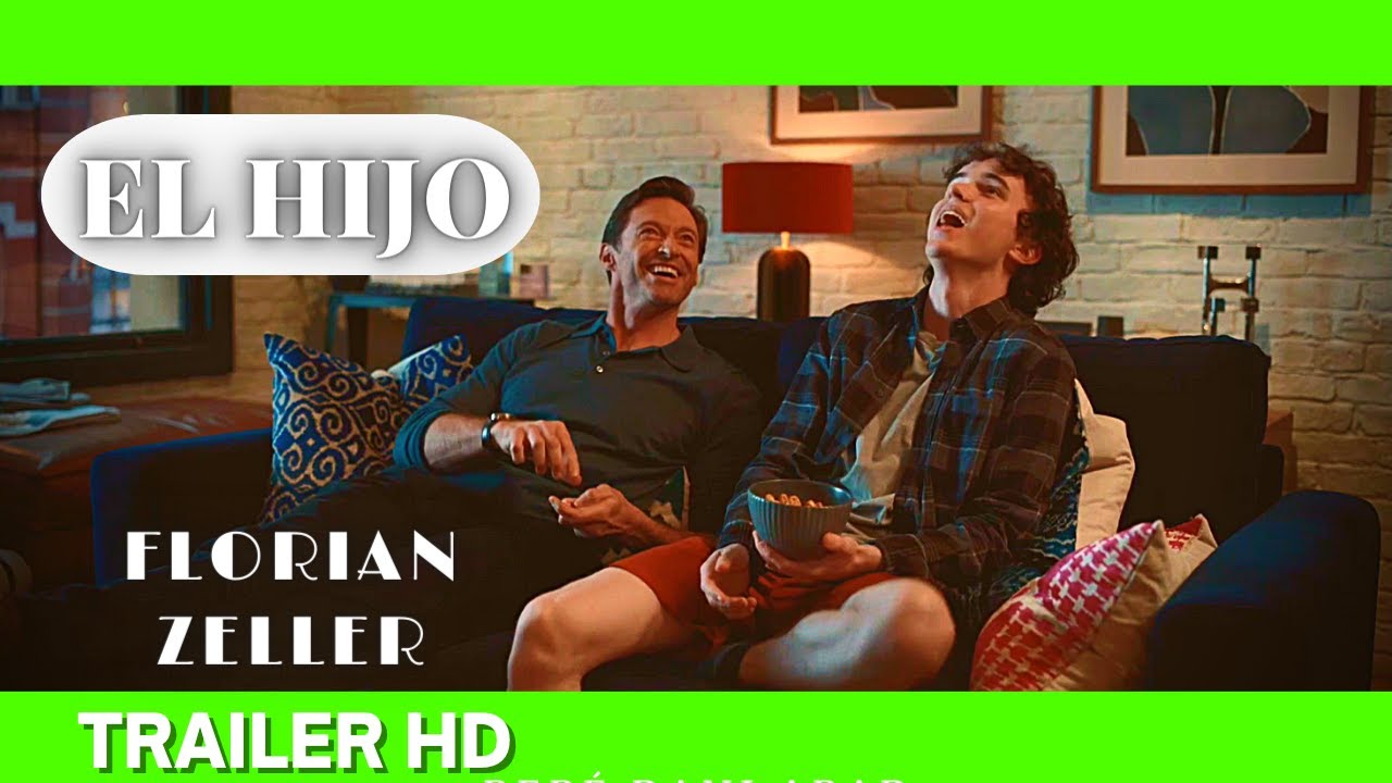 EL HIJO (2022)🔴 🔴Trailer Español⭐DRAMA⭐(HUGH JACKMAN🔥LAURA DERN🔥ANTHONY ...