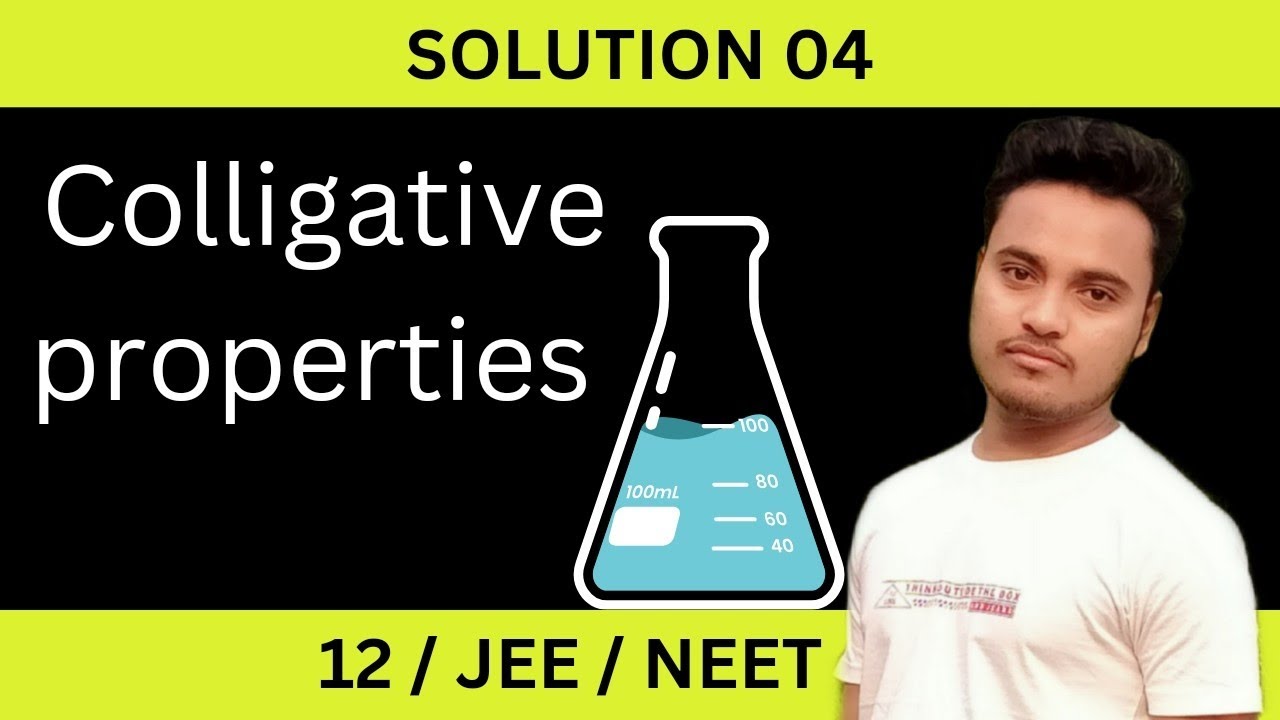 Solution - 04 | Colligative Properties | Chapter 1 | Class 12 | IIT JEE ...