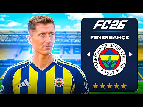 LEWANDOWSKİ FENERBAHÇE’YE GELİRSE BAŞARILI OLUR MU? // FC 26 KARİYER MODU