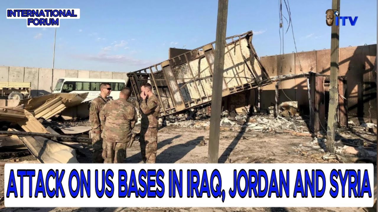 Attack on US bases in Iraq, Jordan and Syria; Global implication | INT ...