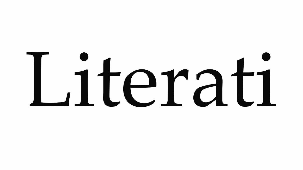How to Pronounce Literati - YouTube