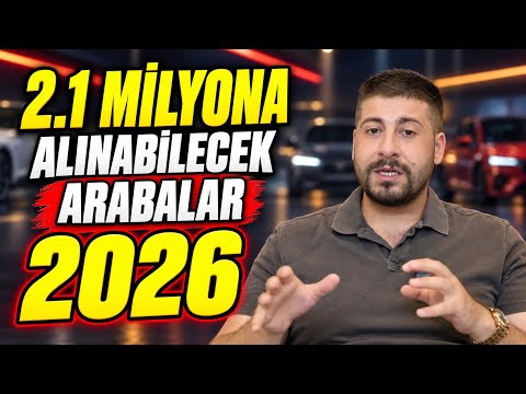 2.1 Milyon Liraya Alınabilecek Arabalar 2026 | Otomobil Günlüklerim 