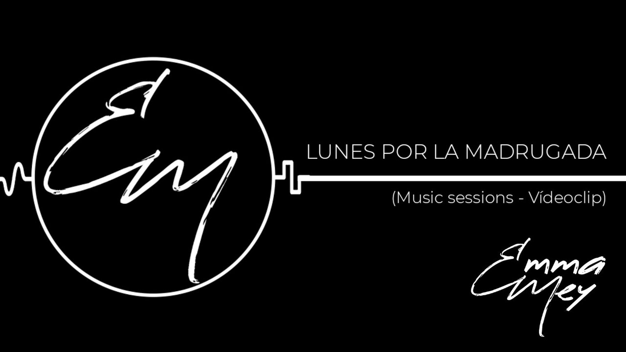 Emma Mey - Lunes por la madrugada (Music sessions/Videoclip) - YouTube