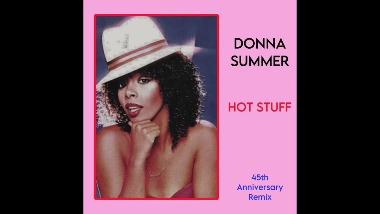 Hot Stuff - Donna Summer (LPJ_IS_KOOL 45th Anniversary REMIX) - YouTube