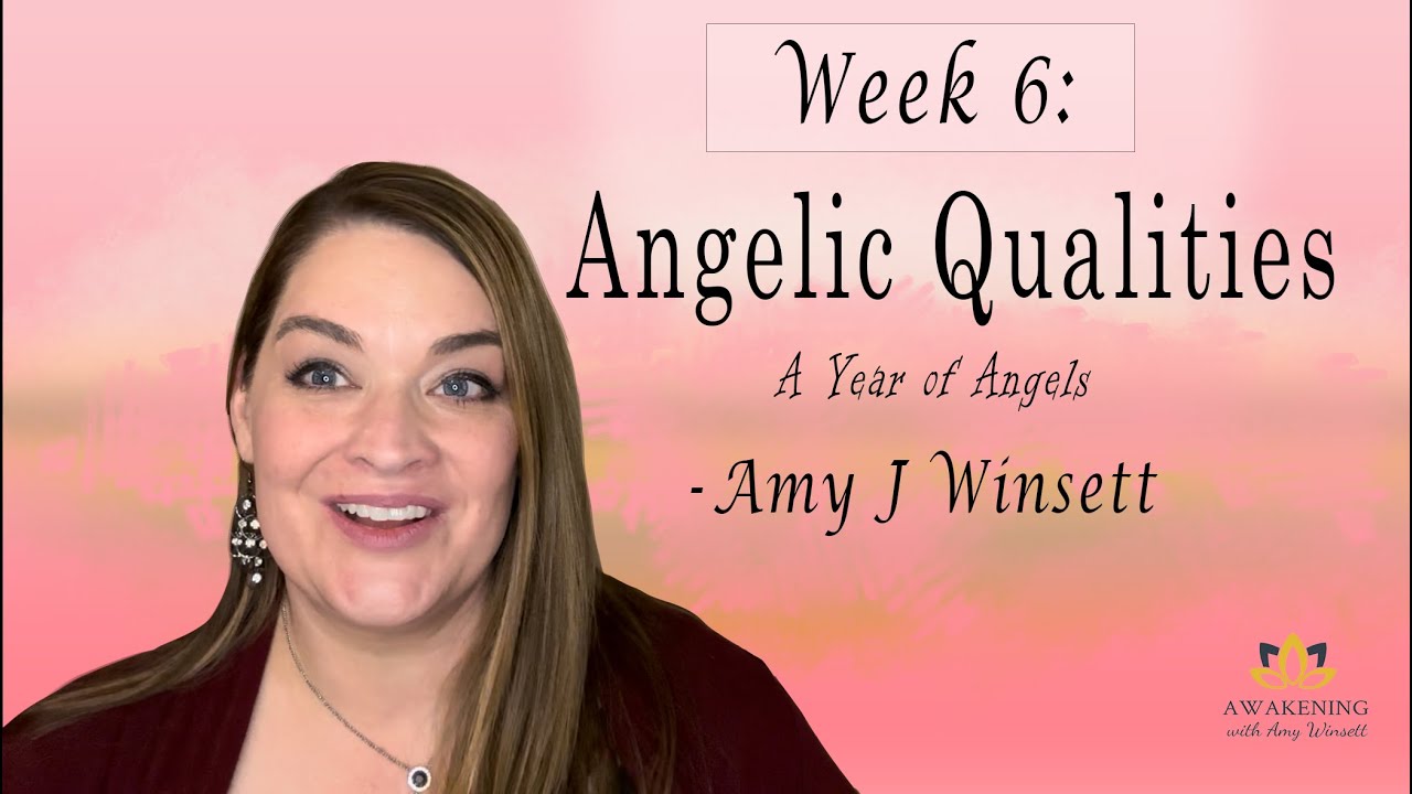 Week 6: Angelic Qualities – Embracing Divine Traits - YouTube