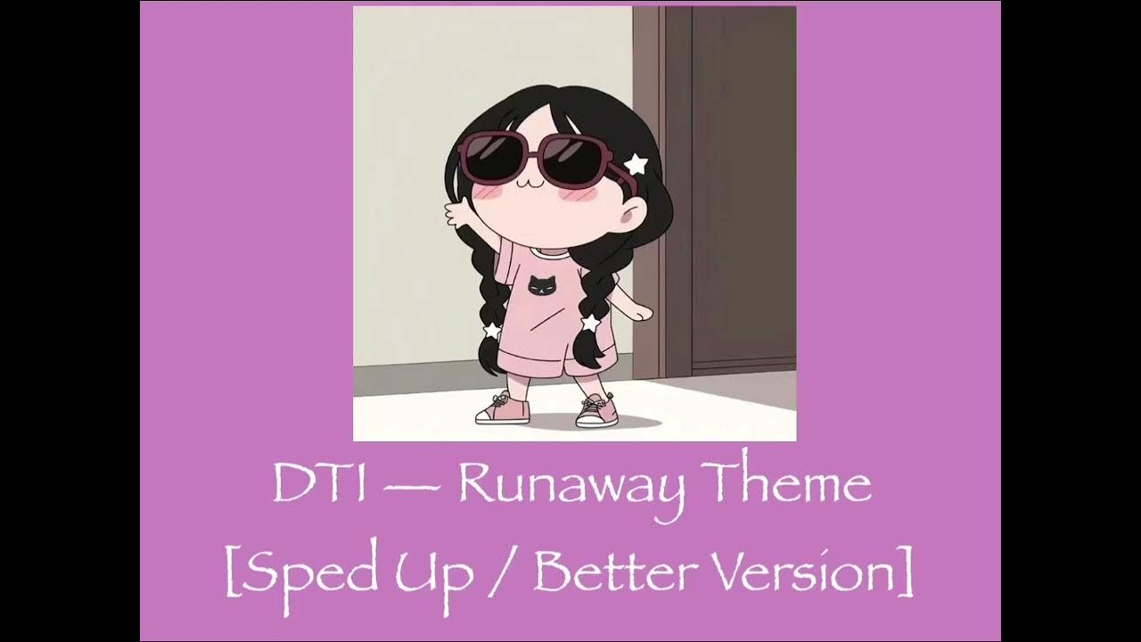 Dress To Impress / DTI | Runaway Theme | ☆ [Sped Up / Better Vision] - YouTube Music