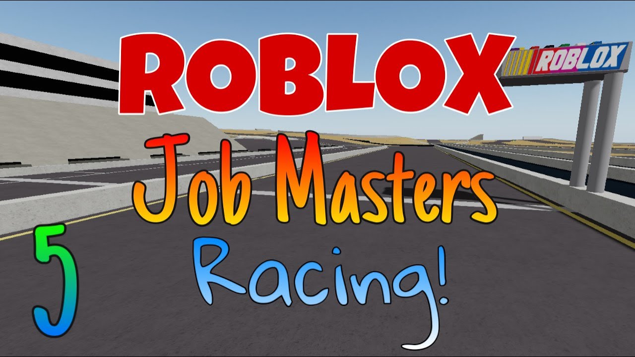 Roblox Racing! | Roblox Job Masters Roleplay [5] - YouTube