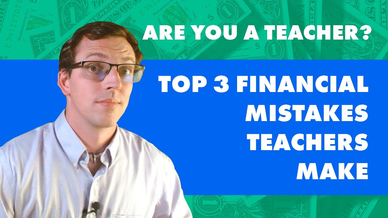 Top 3 Financial Planning Mistakes Teachers Make - YouTube