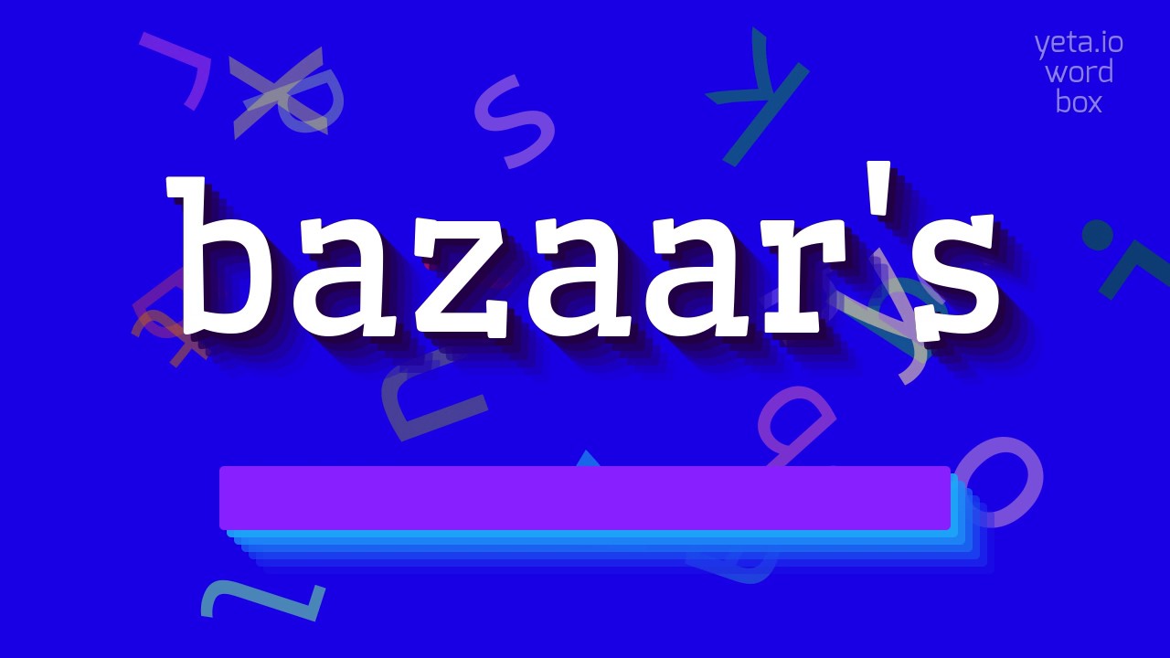 How to say "bazaar's"! (High Quality Voices) - YouTube