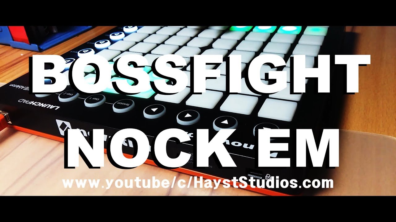 BossFight- Nock Em (Launchpad Cover) Played By Hayst - YouTube