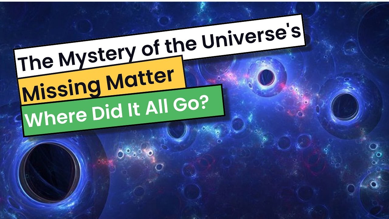 The Mystery of the Universe's Missing Matter: Where Did It All Go? | Universe | Space | Space ...