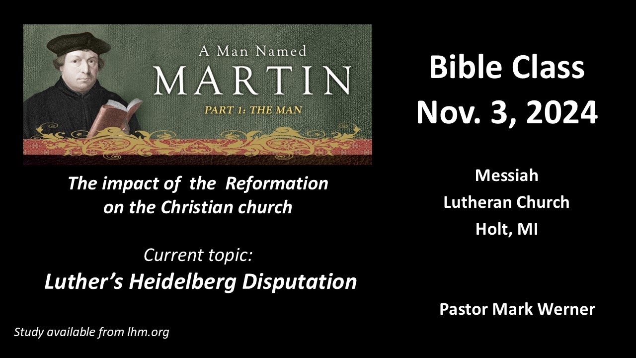 Bible Study: Martin Luther's Heidelberg Disputation... Impact on the ...