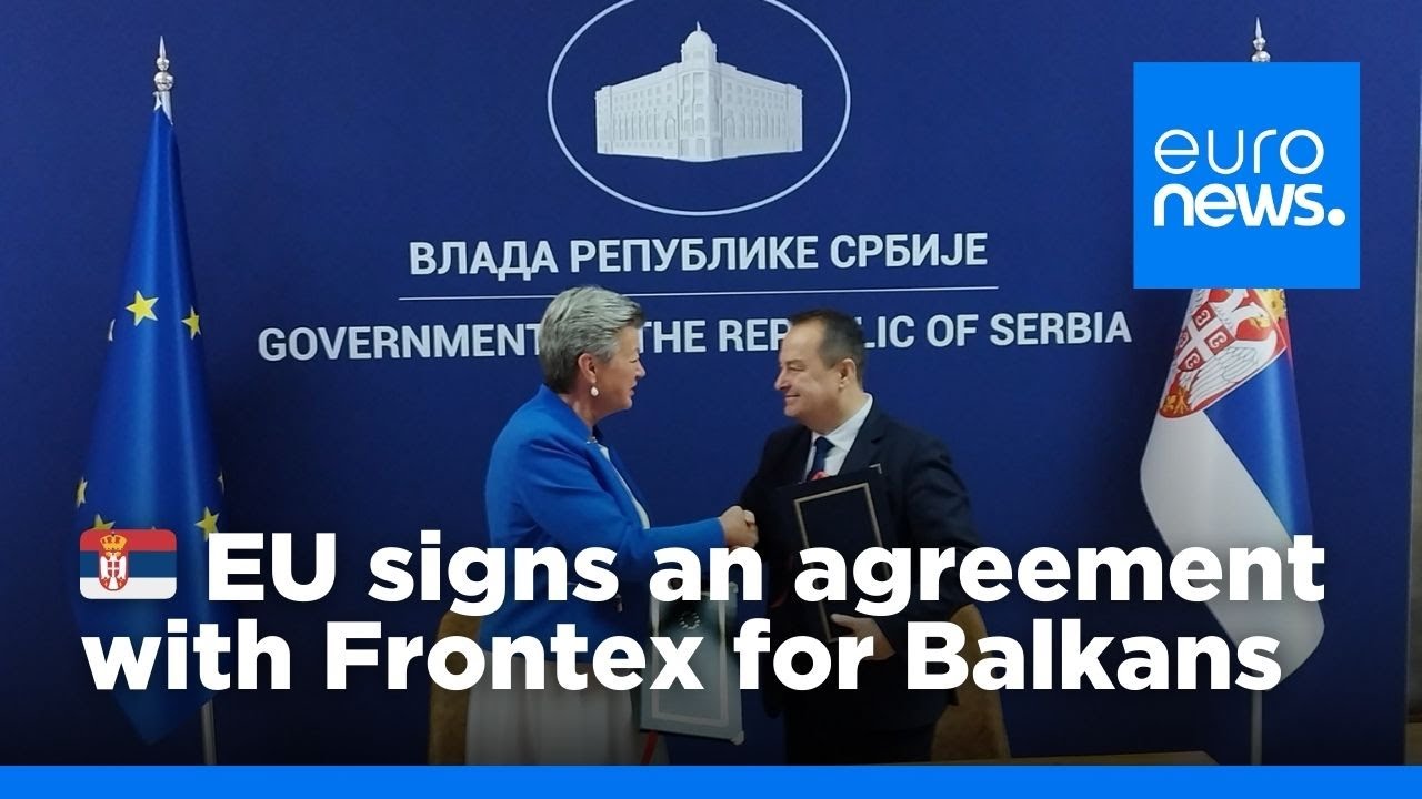 EU signs Frontex cooperation agreement with Serbia | euronews 🇬🇧 - YouTube