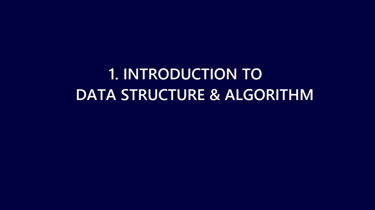 1 Data Structure & Algorithm Introduction - YouTube
