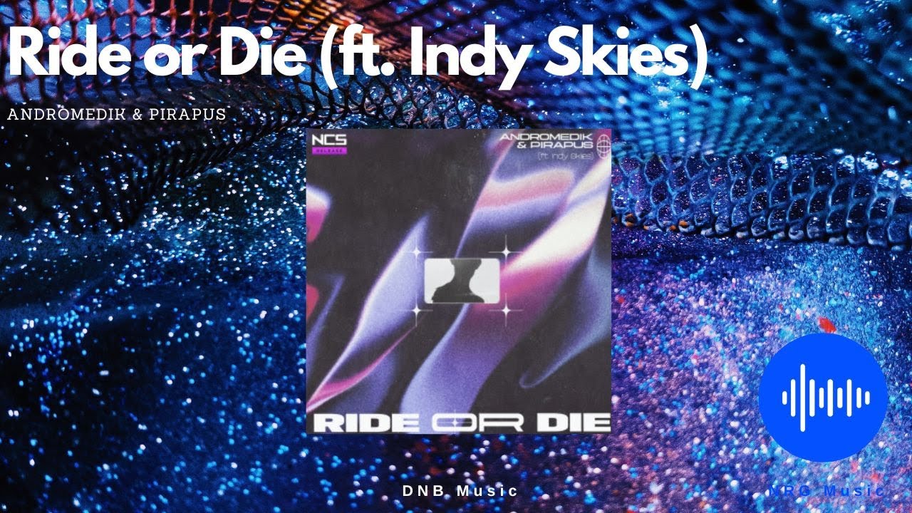 Andromedik & Pirapus - Ride or Die (ft. Indy Skies) #dnb #music #2023 ...