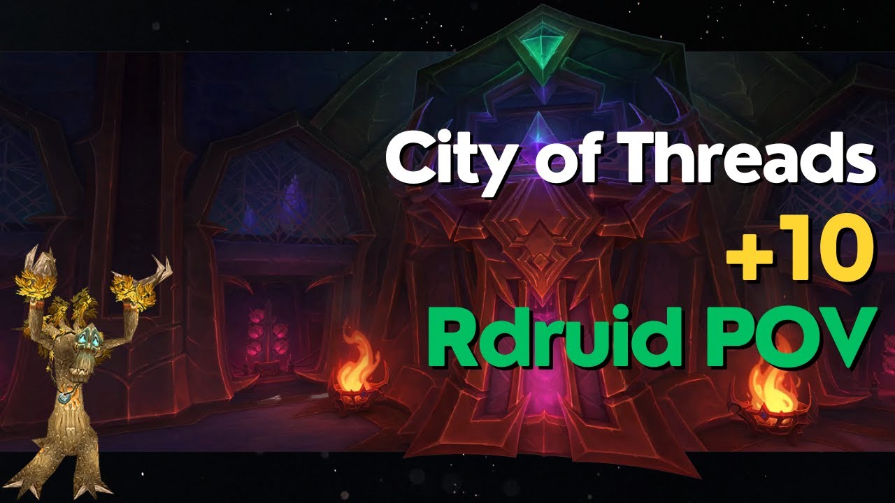 +10 City of Threads [Rdruid POV] TWW M+ #worldofwarcraft #wow # ...